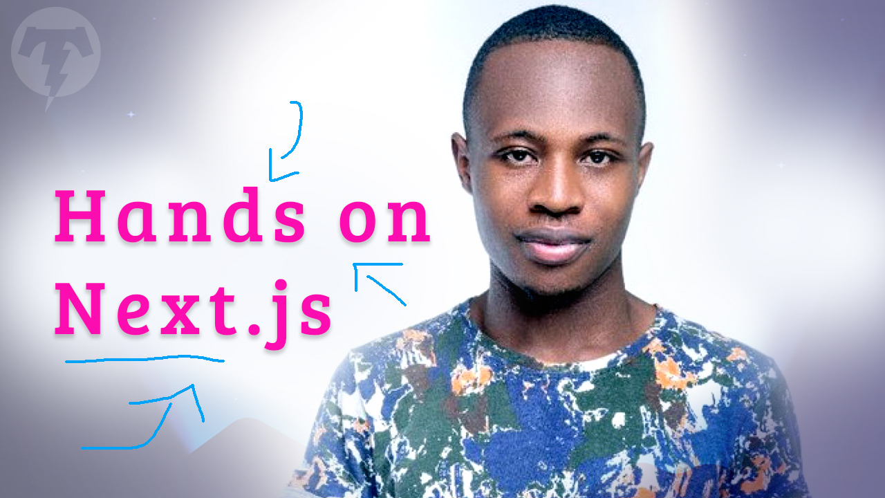 117 – 📖 Get Your Hands On Next.JS with Christian Nwamba – Thunder Nerds