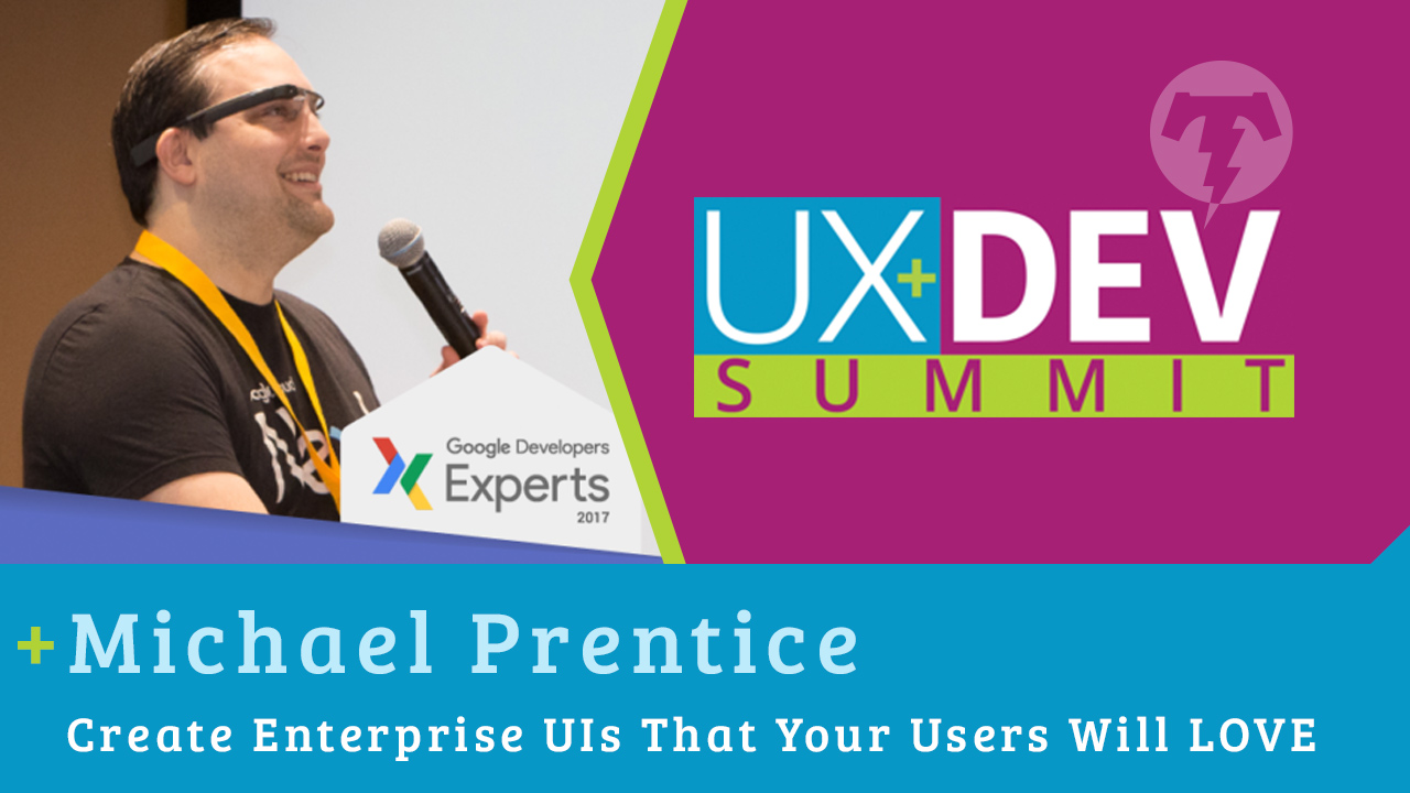 🎙️ UX+DEV SUMMIT 2018 – Michael Prentice – Thunder Nerds