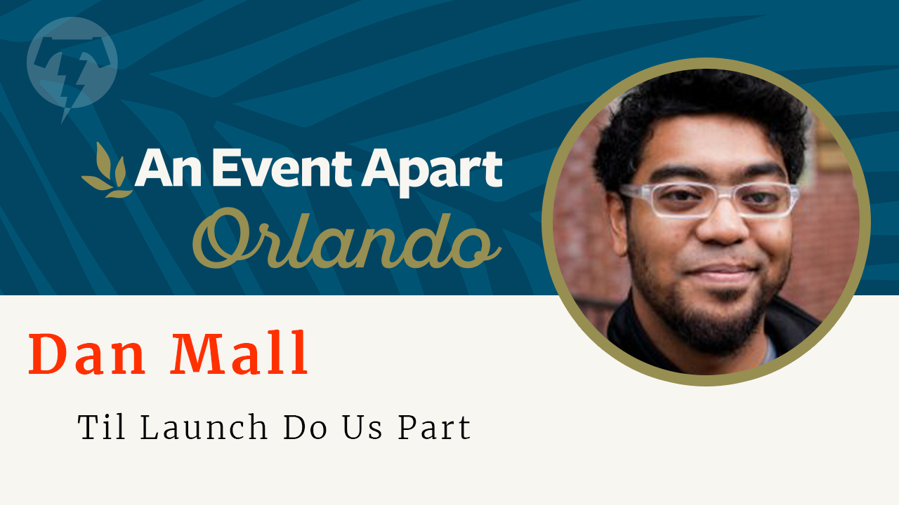 154 – ☀️ Dan Mall – An Event Apart Orlando 2018 – Thunder Nerds