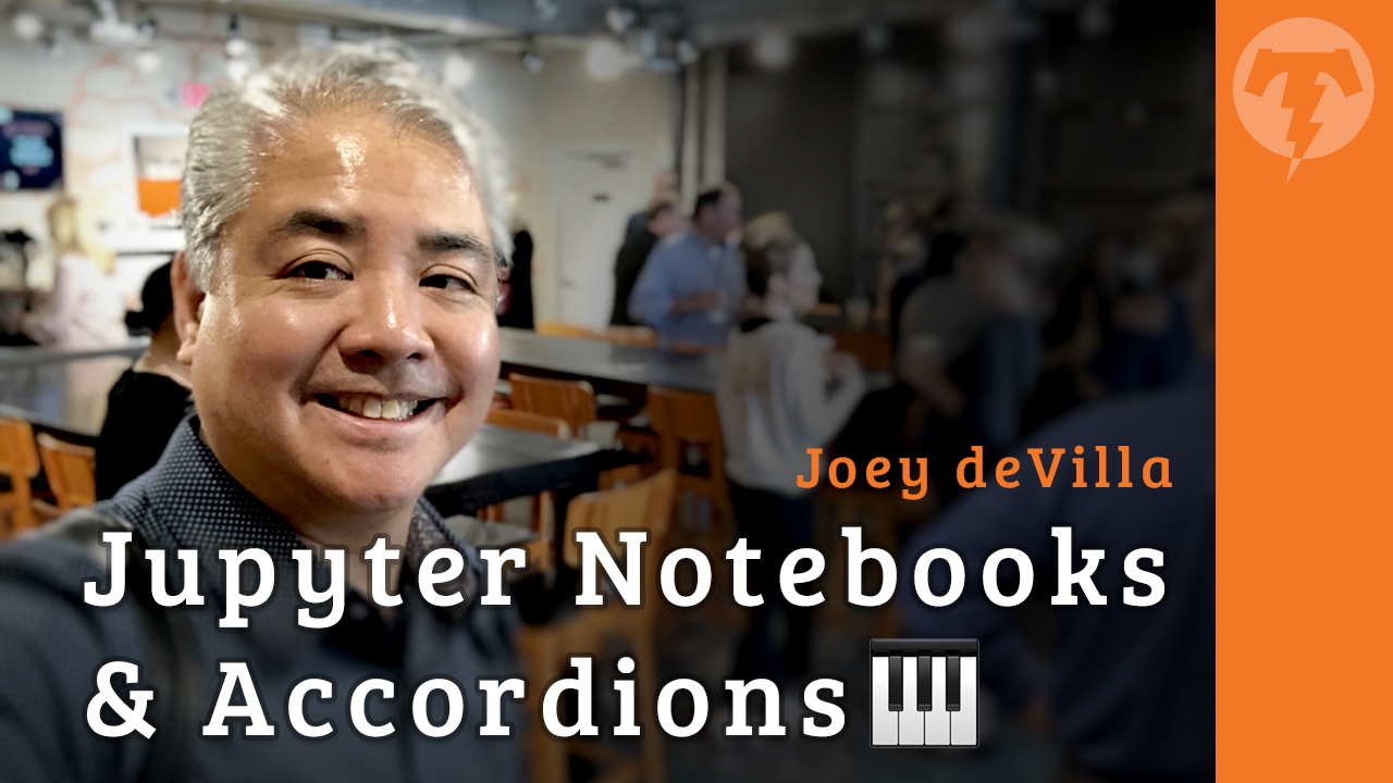 184 – 🎹 Jupyter Notebooks & Accordions with Joey deVilla – Thunder Nerds